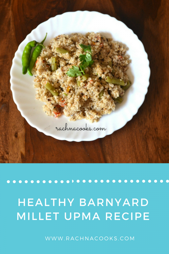 Healthy Barnyard Millet Upma Recipe - Rachna cooks